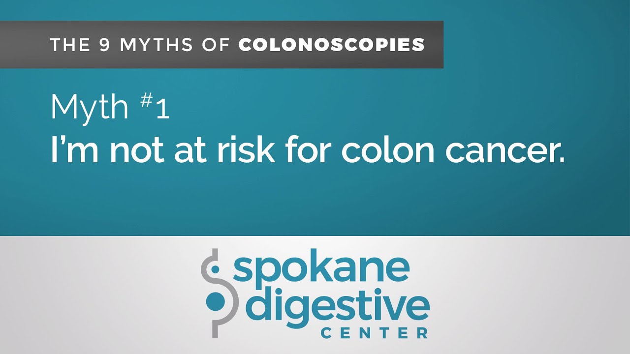 Colonoscopy Myth 1 – Spokane Digestive Center