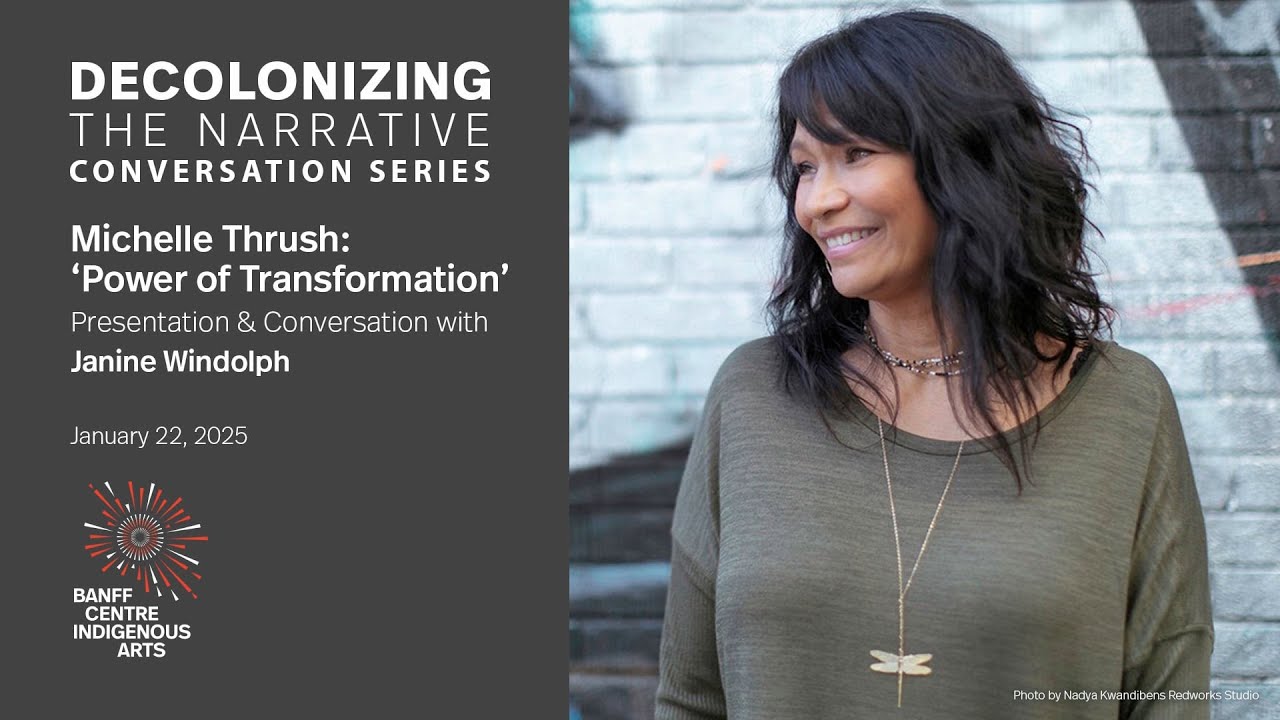 Decolonizing the Narrative Conversation Michelle Thrush