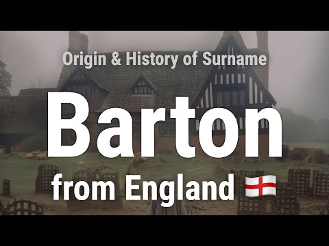 Barton from England ๐ด๓ ง๓ ข๓ ฅ๓ ฎ๓ ง๓ ฟ - Meaning, Origin, History & Migration Routes of Surname