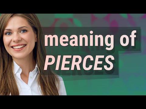Pierces | meaning of Pierces