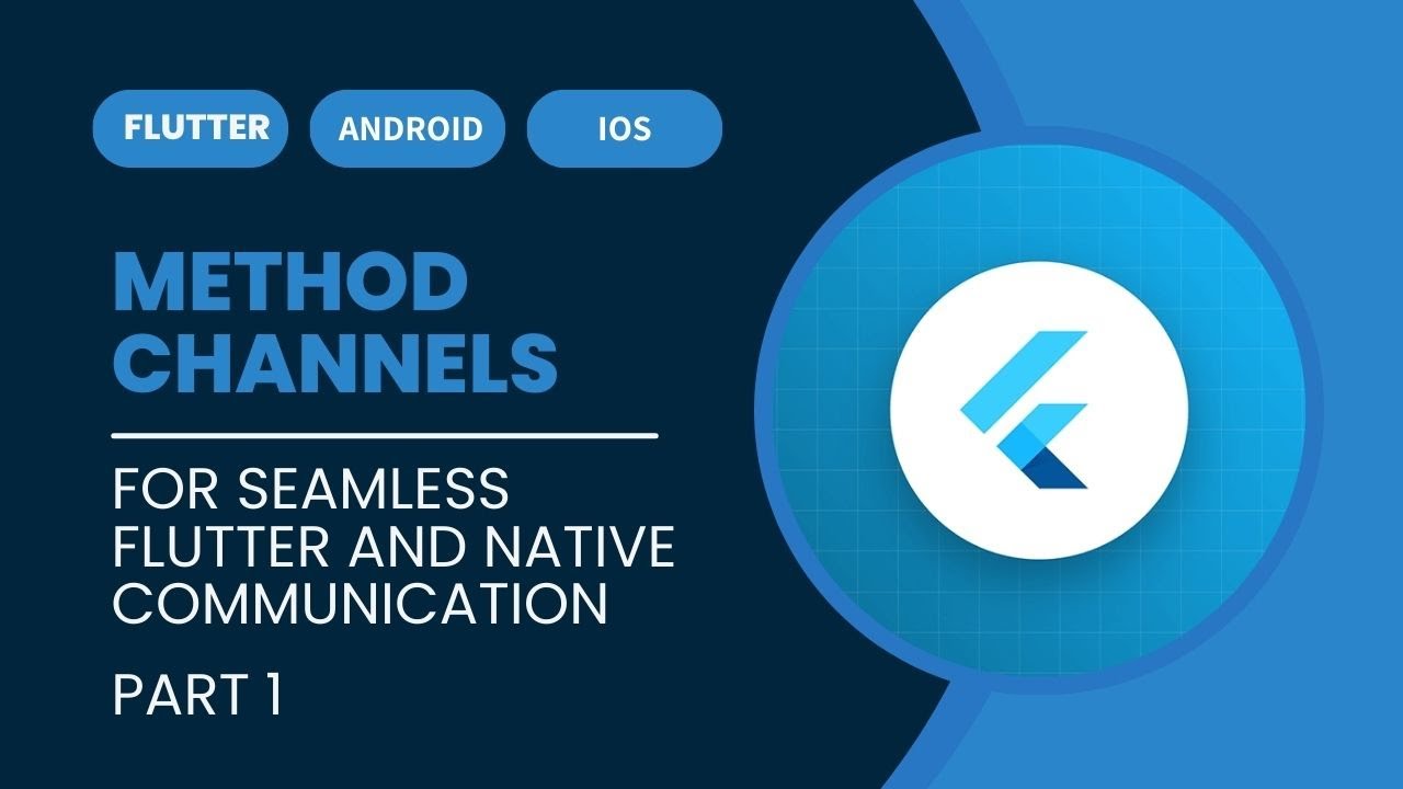 How To Implement Flutter Method Channels to Call Native Android & IOS Code (Part 1).