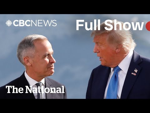 CBC News: The National | Canada-U.S. trade talks resume