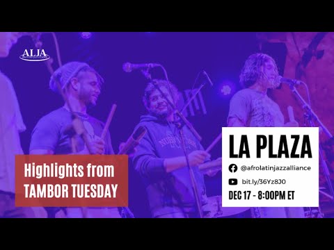 La Plaza @ ALJA Digital Village | ALJA Presents Tambor Tuesday - Highlights recorded live at Drom