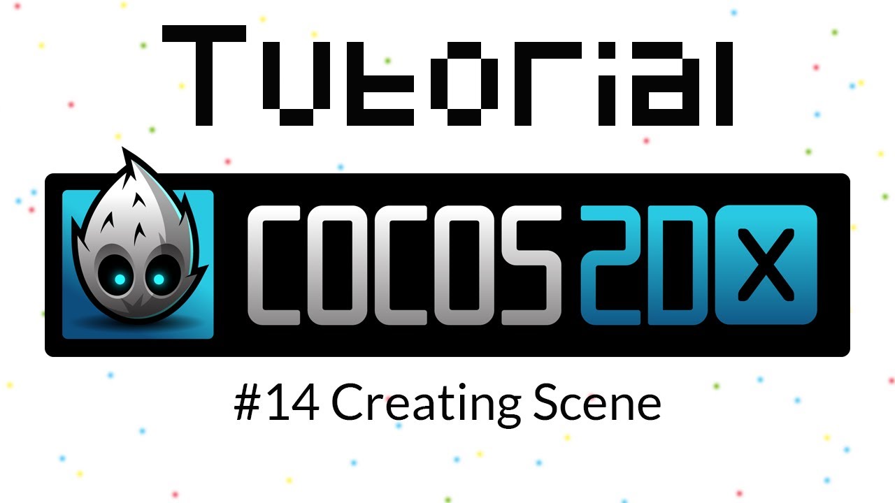 Cocos Tutorial #14 - Creating Scene