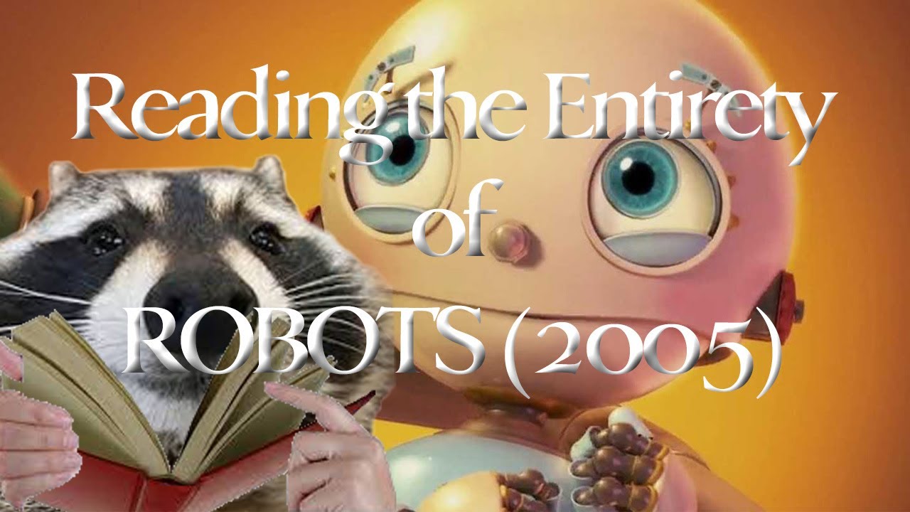 Reading the Entirety of the Script of ROBOTS (2005)