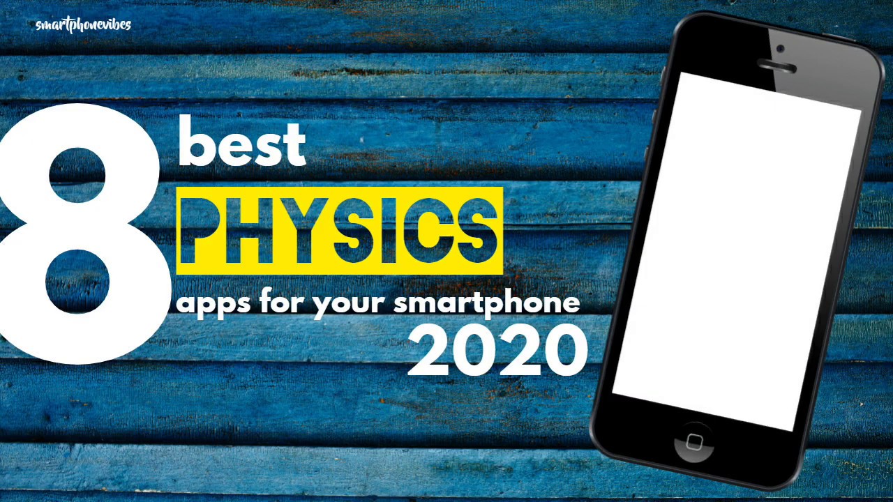 8 Best Physics Apps for your SmartPhone.