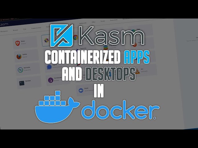 Exploring Kasm Containerized Apps and Desktops in Docker | Galaxy.ai