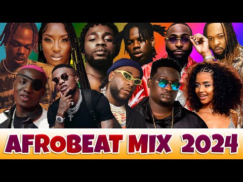 AFROBEAT 2024 MIX | AMAPIANO MIX 2024 | REMA, SELENA GOMEZ, AYRA STARR, BURNABOY, WIZKID, OXLADE