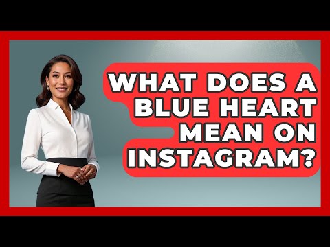 What Does A Blue Heart Mean On Instagram? - Everyday-Networking