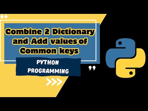 Python Dictionary Mastery - Example 3 | Combining and Summing Values of Common Keys| MUST WATCH |