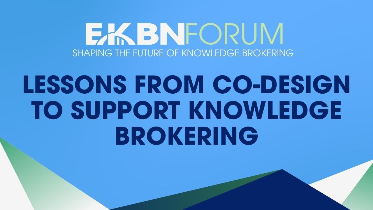 EKBN 2026 Forum Panel- Lessons from Co-Design to Support Knowledge Brokering