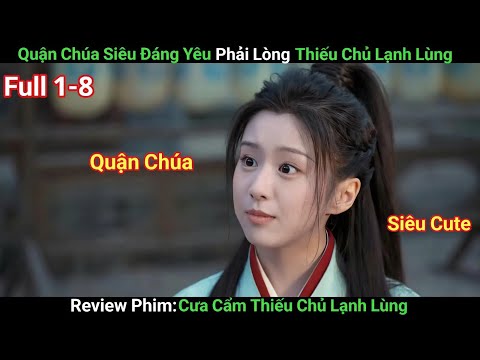 [Review Phim] Quận Chúa Siêu Đáng Yêu Phải Lòng Đại Ma Đầu | Phim Cổ Trang Trung Quốc Hay Nhất 2025