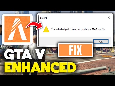 (GTA 5 Enhanced) How to Fix FiveM Error The Selected Path Does Not Contain GTA5.exe File