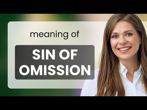 Understanding the Phrase "Sin of Omission"