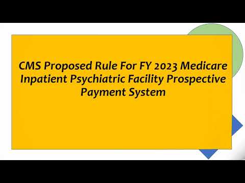 CMS Proposed Rule For FY 2023 Medicare Inpatient Psychiatric Facility Prospective Payment System