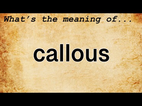 Callous Meaning : Definition of Callous