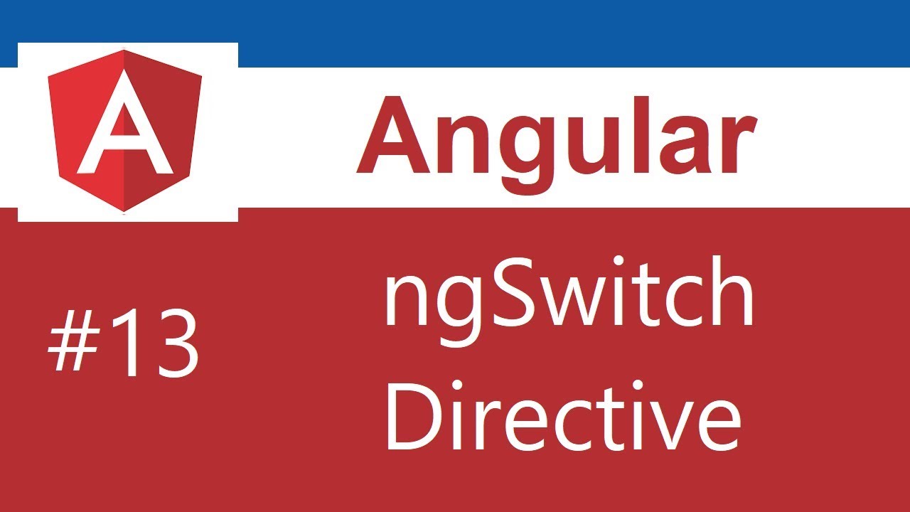 Angular Tutorial - 13 - ngSwitch Directive