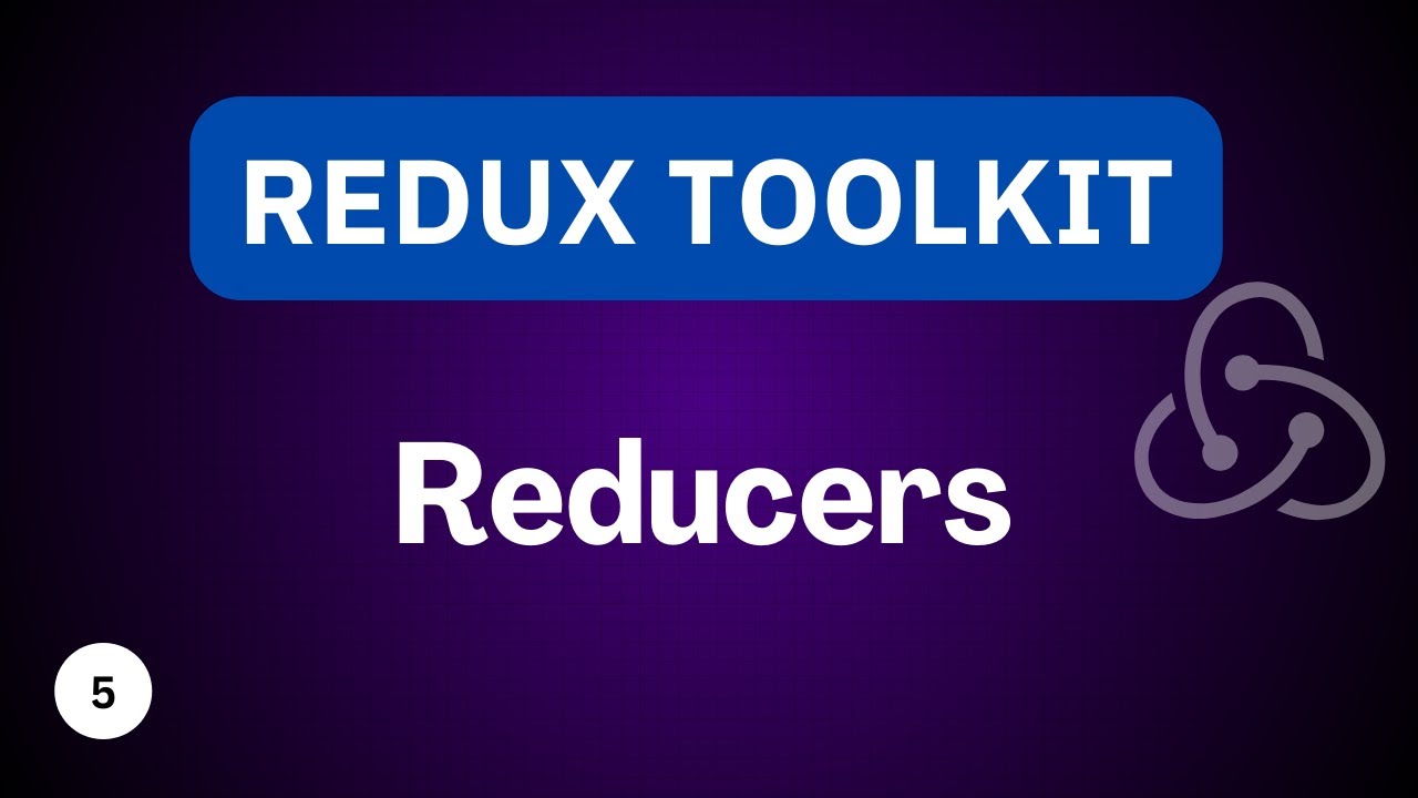 Reducers | Redux Toolkit Tutorial