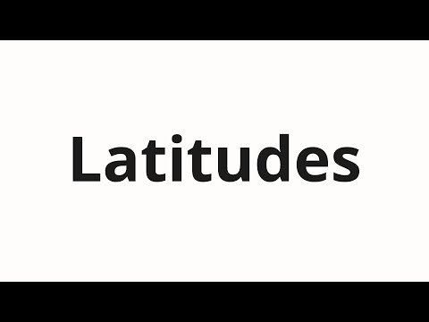 How to pronounce Latitudes