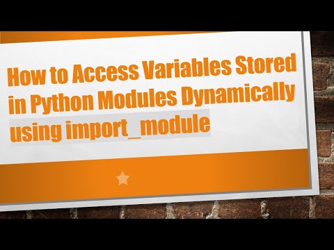 How to Access Variables Stored in Python Modules Dynamically using import_module