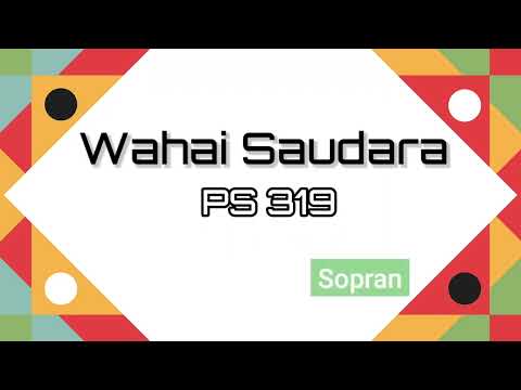 PS 319 Wahai, Saudara - Sopran