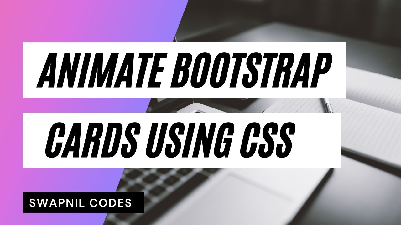 Animate Bootstrap Cards using CSS
