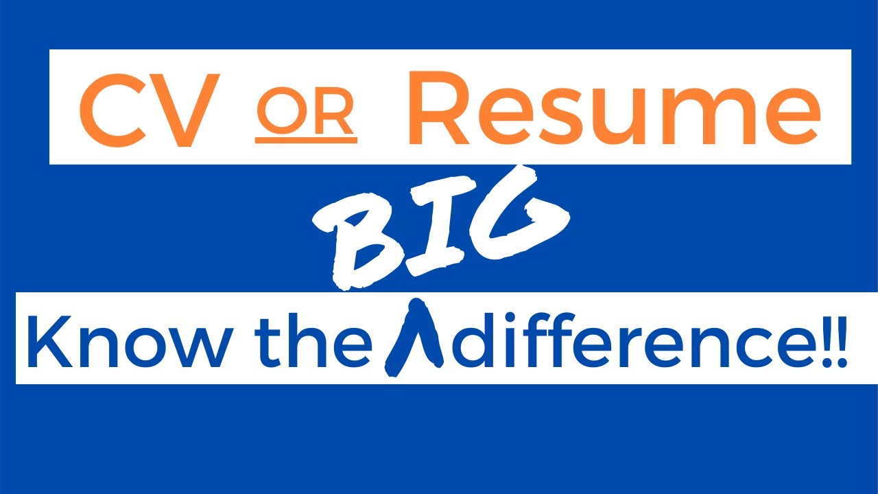 Difference between a CV and a resume? CV VS resume? There is a BIG difference.