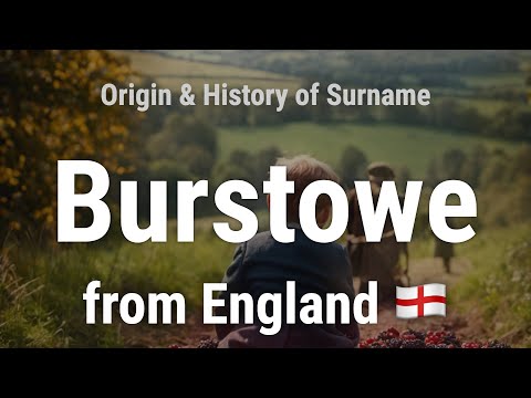 Burstowe from England 🏴 - Meaning, Origin, History & Migration Routes of Surname