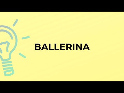 What is the meaning of the word BALLERINA?