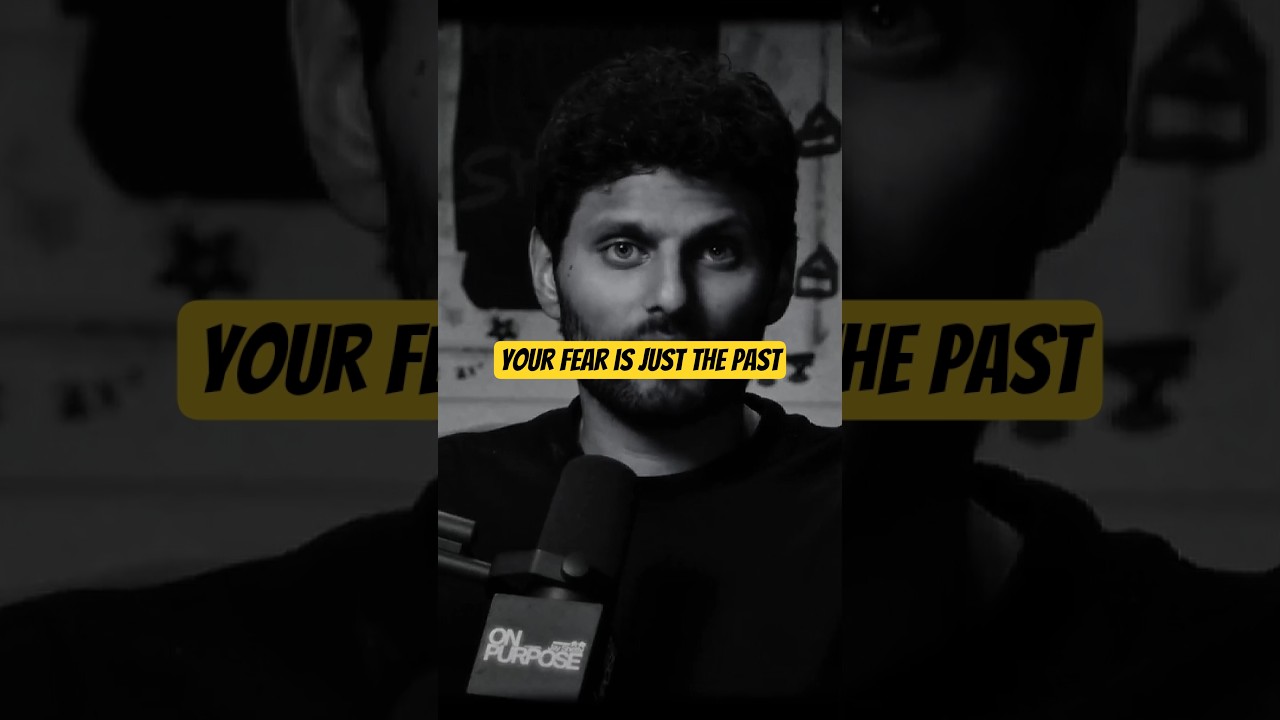 Your Fear Is Just The Past // JAY SHETTY