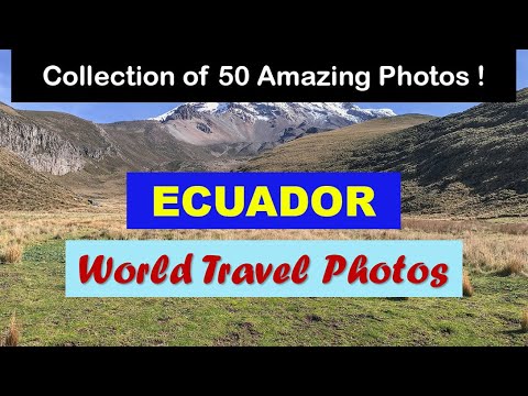 World Travel Photos | Ecuador Travel Photos | Landscapes Slideshow | Pictures around the World