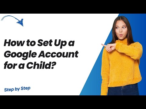 How to Set Up a Google Account for a Child ? - Step by Step