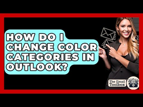 How Do I Change Color Categories In Outlook? - TheEmailToolbox.com