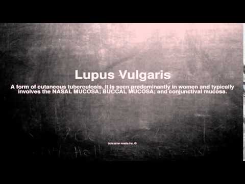 Medical vocabulary: What does Lupus Vulgaris mean