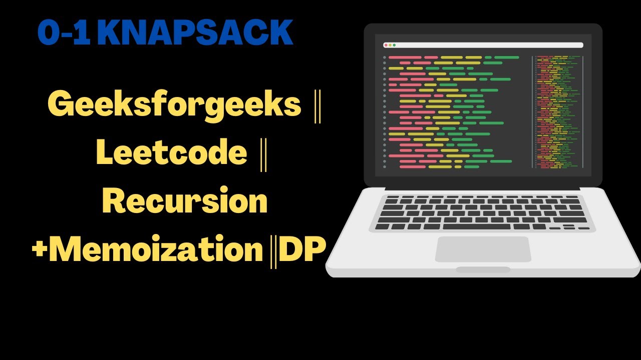 0-1 Knapsack ||Geeksforgeeks ||  Leetcode|| Recursion +memorization || Dynamic programming