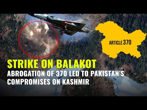 Balakot Air Strike | Pak Compromises on Kashmir | Abrogation Article 370