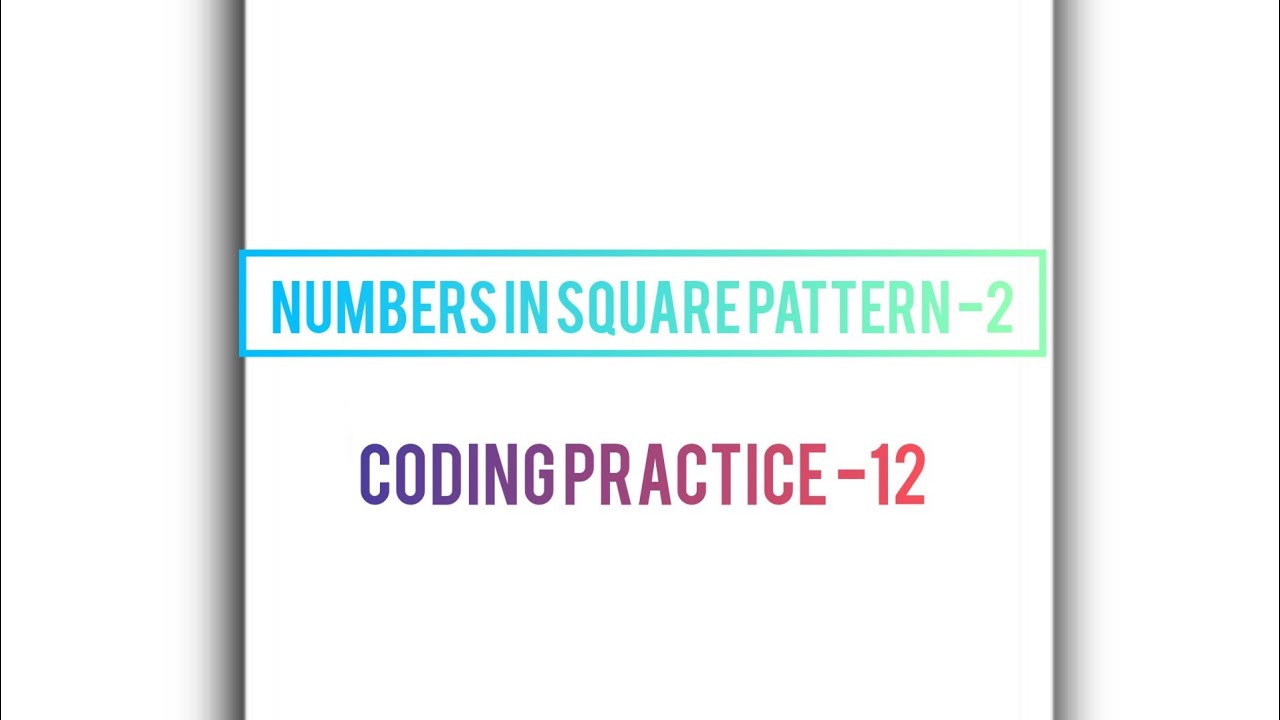 #Numbers in square pattern -2#coding practice _12#nxtwaveccbp #python