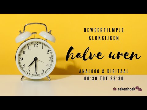 Beweegfilmpje klokkijken: halve uren (analoog en digitaal)