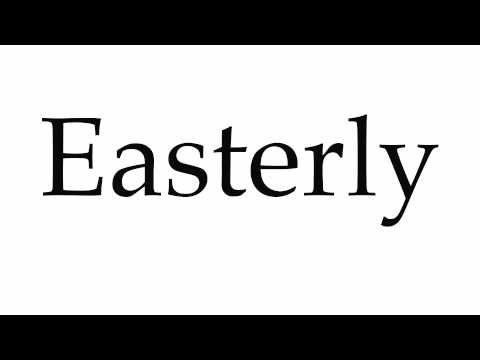 How to Pronounce Easterly