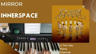 MIRROR - Innerspace (Piano Cover) by Li Tim Yau แผ่น