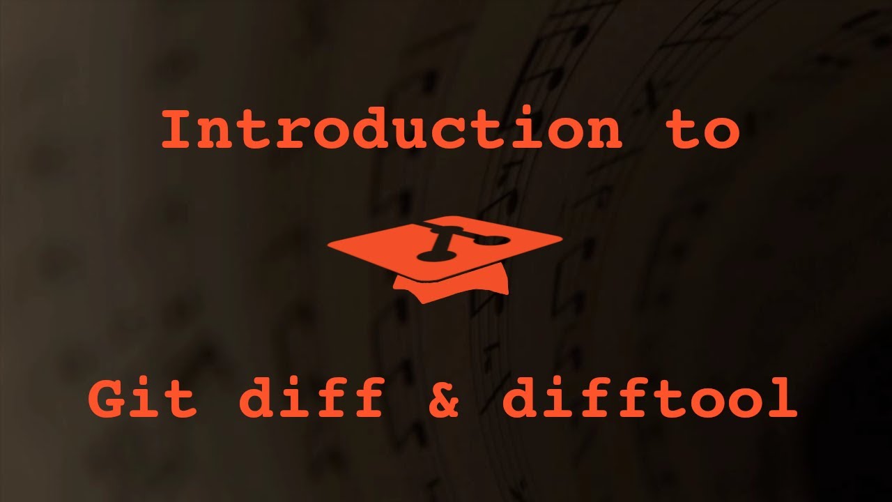 005 Introduction to git diff and git difftool