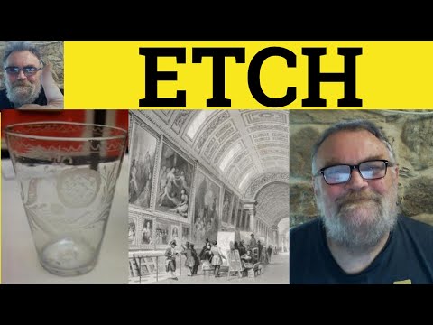 🔵 Etch Meaning - Etched Examples - Etch Defined - Etching Explained - C2 Vocabulary