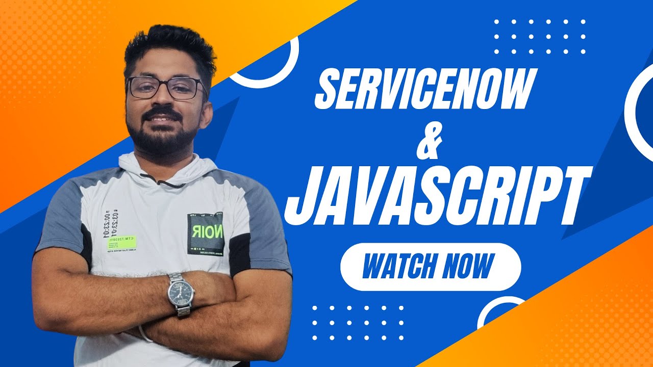 Learn JavaScript in ServiceNow : Take Your Skills to the Next Level