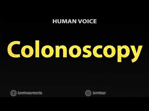 How To Pronounce Colonoscopy