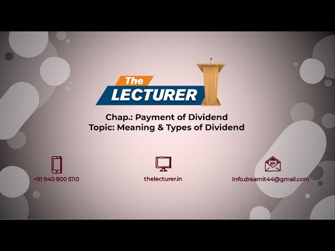Chap.: Payment of Dividend Topic: Meaning & Types of Dividend