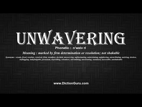 How to Pronounce unwavering with Meaning, Phonetic, Synonyms and Sentence Examples
