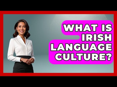 What Is Irish Language Culture? - Discovering Ireland Now