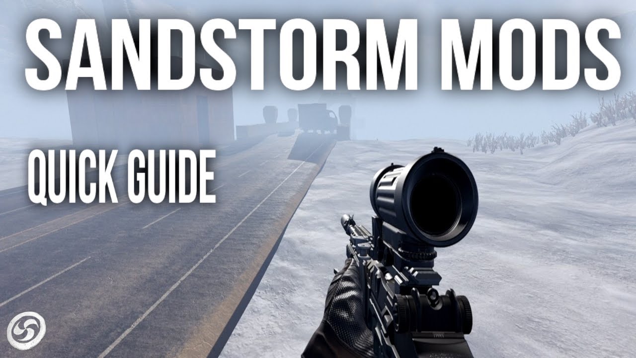 Insurgency Sandstorm - Mod Install and management - Quick guide