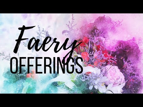 Faery Offerings