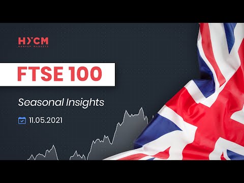 Seasonal Insights: Is now the perfect time for FTSE 100 gains? 11.05.2021